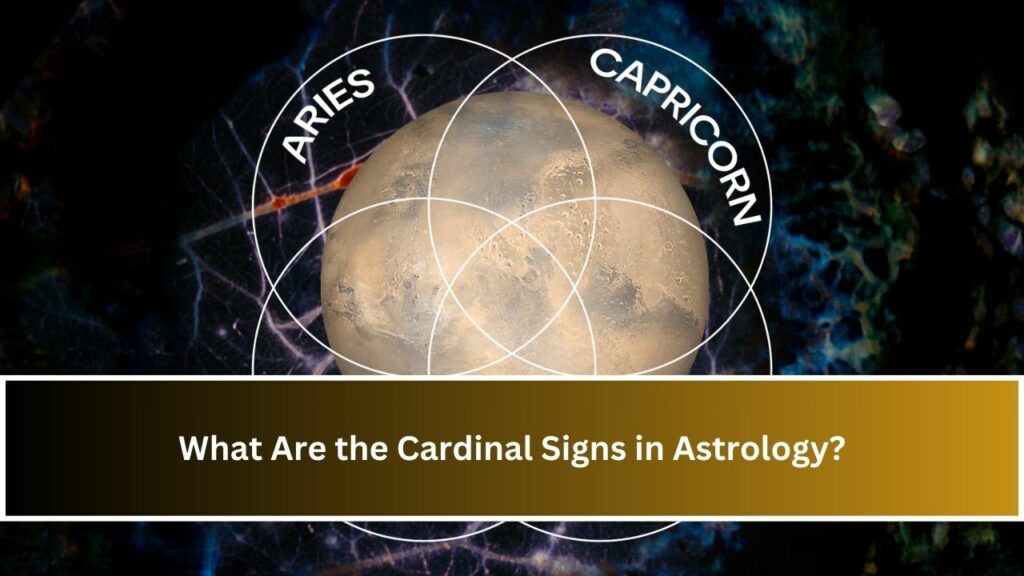 What Are the Cardinal Signs in Astrology? - covid19uba
